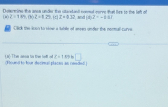 Solved: Determine the area under the standard normal curve that lies to ...