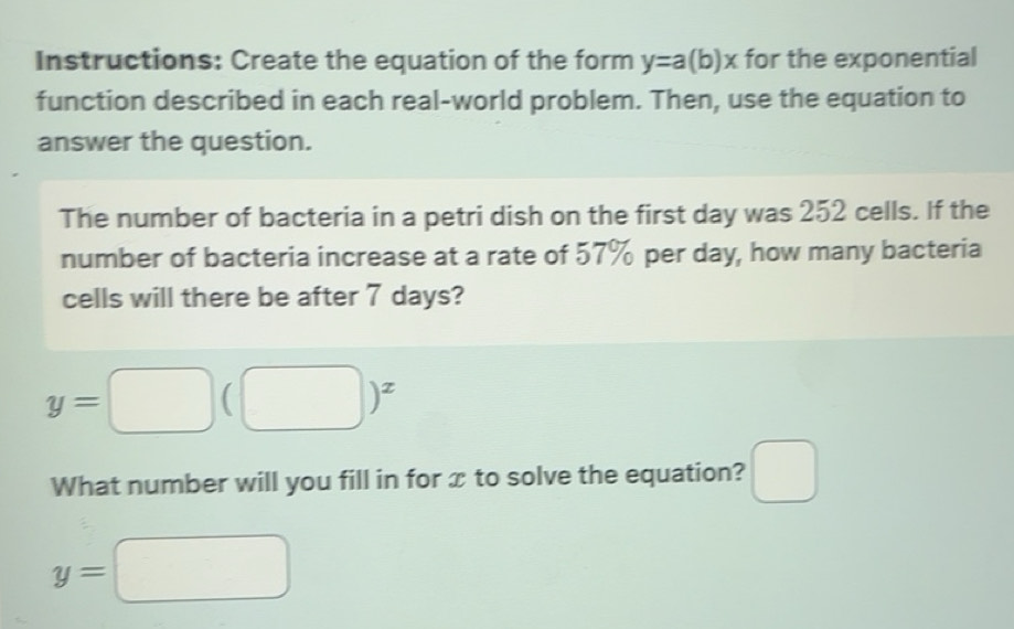 Solved: Instructions: Create the equation of the form y=a(b)x for the ...