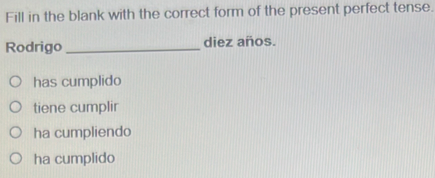Solved: Fill in the blank with the correct form of the present perfect ...