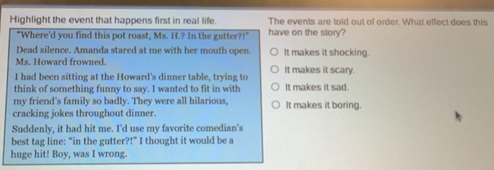 Solved: Highlight the event that happens first in real life. The events ...