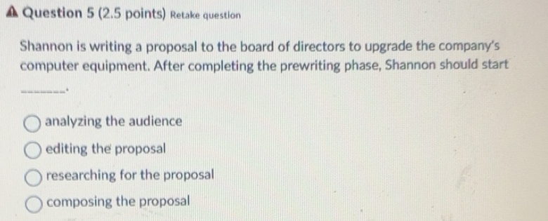 Solved: Retake question Shannon is writing a proposal to the board of ...