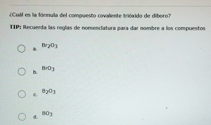 Resuelto:¿Cuál es la fórmula del compuesto covalente trióxido de diboro ...