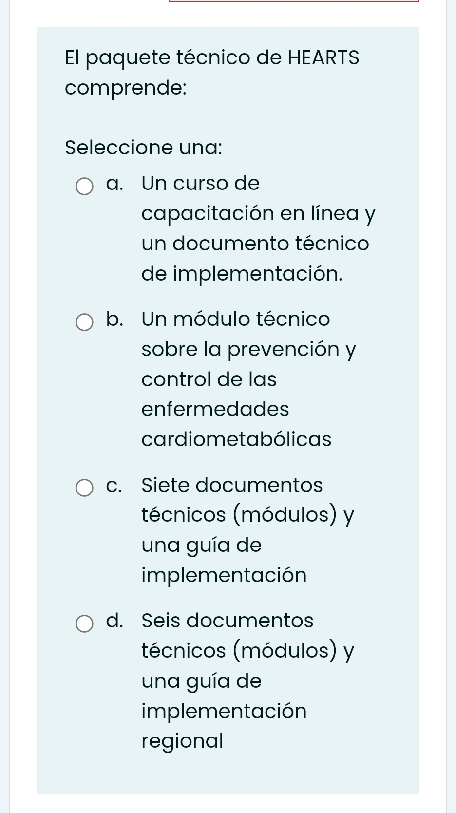 Resuelto:El paquete técnico de HEARTS comprende: Seleccione una: a. Un ...