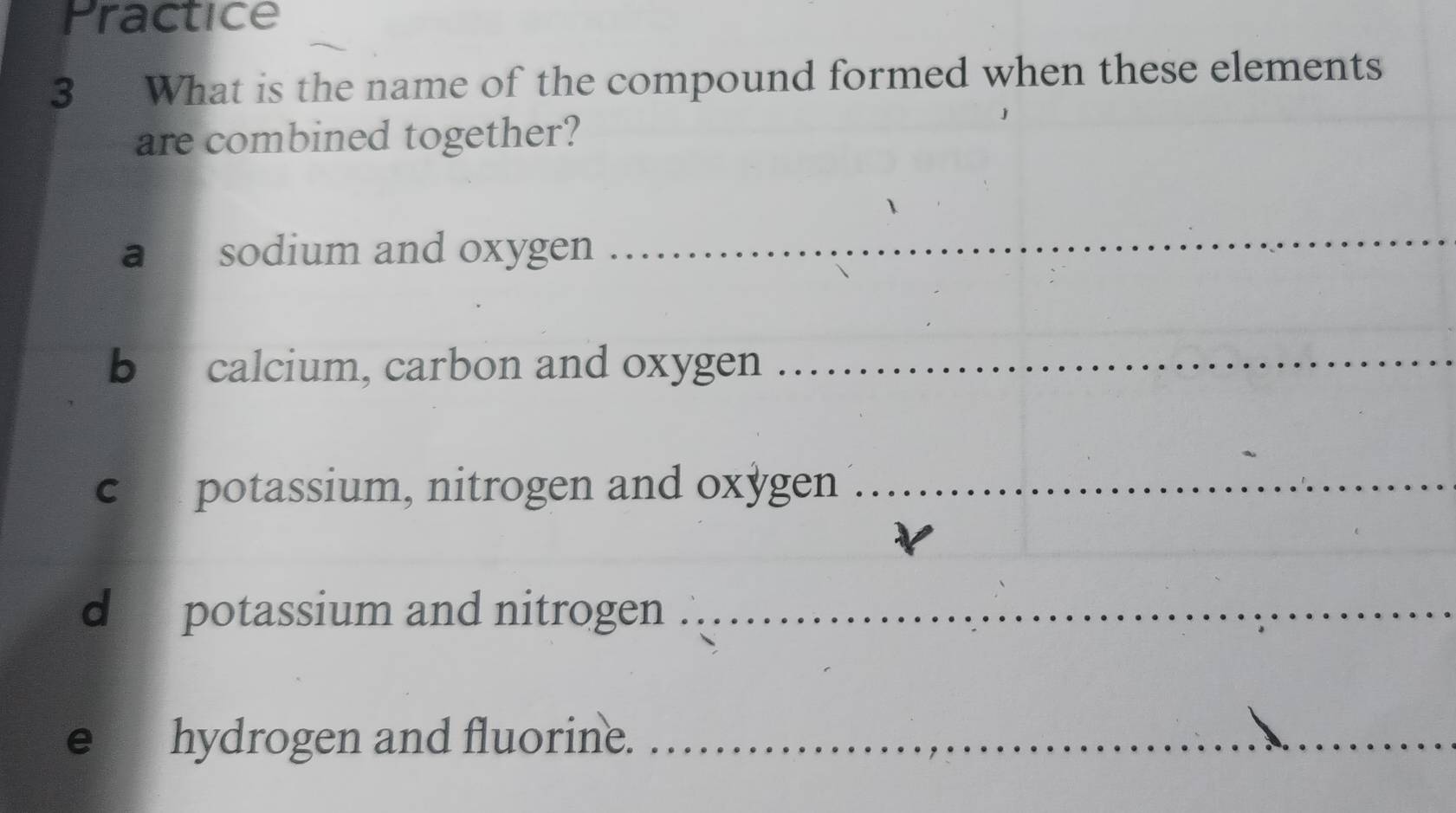 Telah dijawab:Practice 3What is the name of the compound formed when ...
