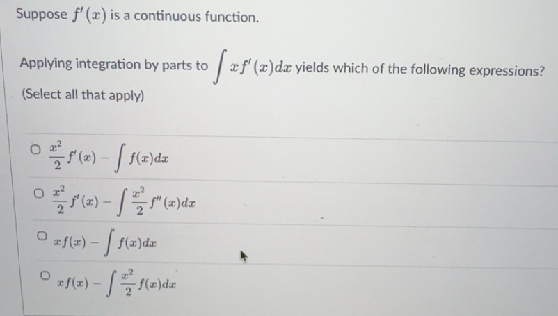 Solved: Suppose f'(x) is a continuous function. Applying integration by ...