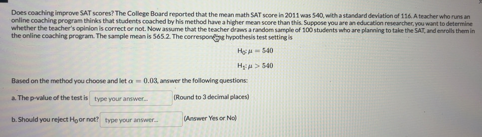 Solved: Does coaching improve SAT scores? The College Board reported ...