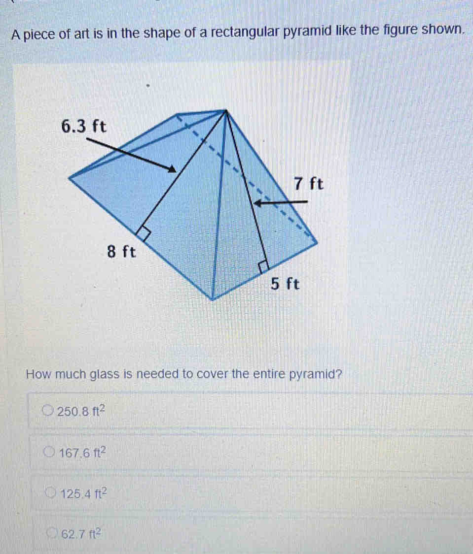 Solved: A piece of art is in the shape of a rectangular pyramid like ...