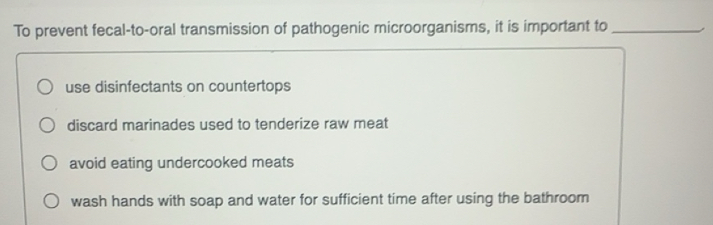 Solved: To prevent fecal-to-oral transmission of pathogenic ...