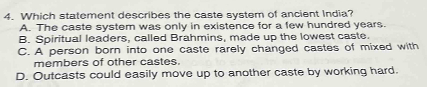 Solved: Which statement describes the caste system of ancient India? A ...