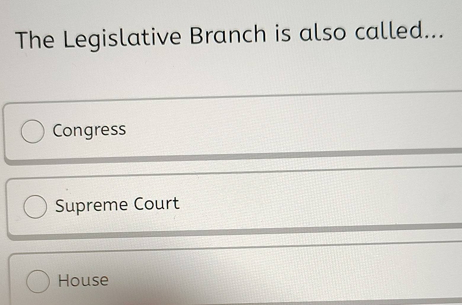 Solved: The Legislative Branch is also called... Congress Supreme Court ...