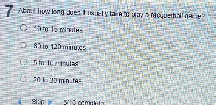 Solved: About how long does it usually take to play a racquetball game ...