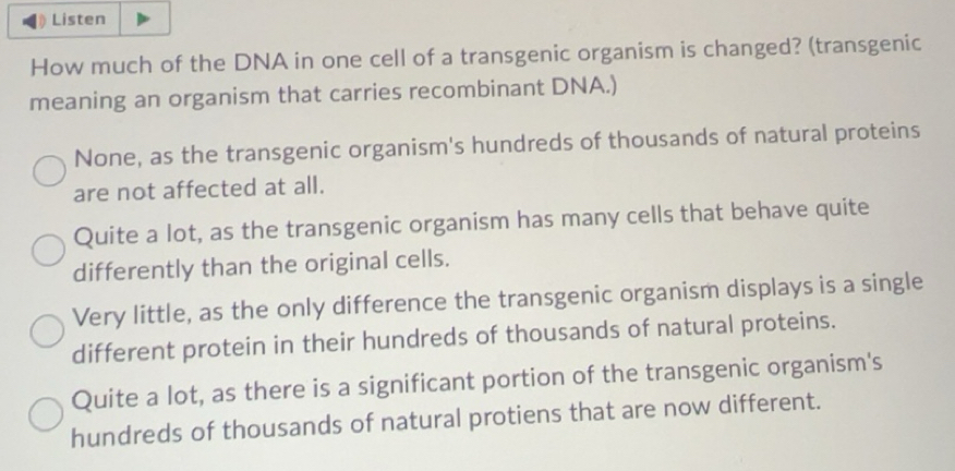 Solved: Listen How much of the DNA in one cell of a transgenic organism ...