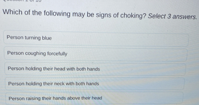 Solved: Which of the following may be signs of choking? Select 3 ...