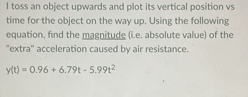 Solved: toss an object upwards and plot its vertical position vs time ...
