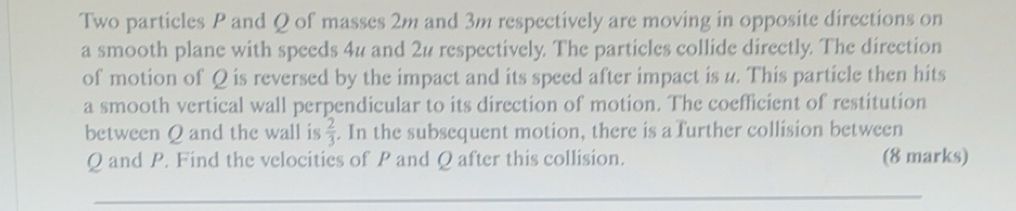 Gelöst:Two particles P and Q of masses 2m and 3m respectively are ...