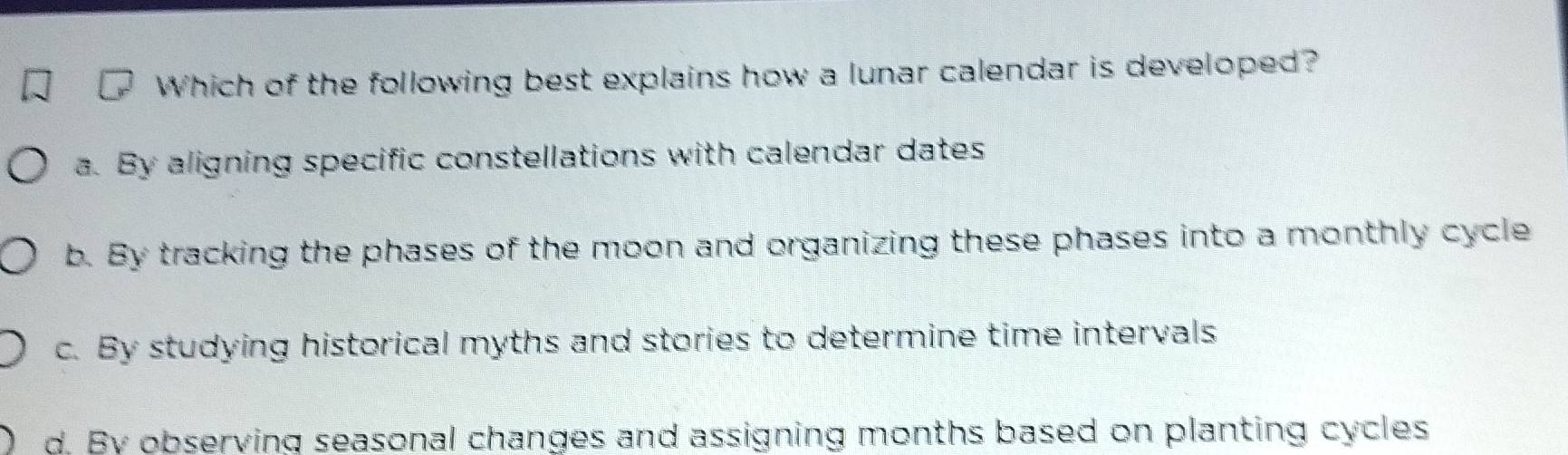 Solved: Which of the following best explains how a lunar calendar is ...