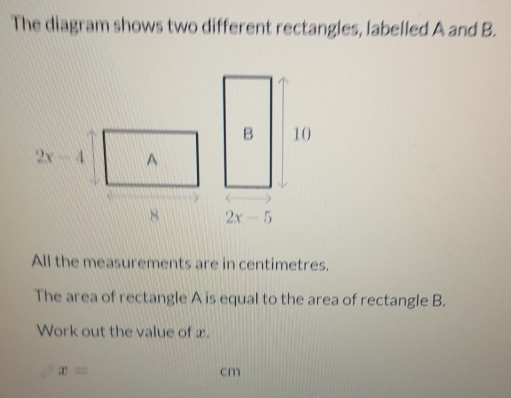 Solved: The diagram shows two different rectangles, labelled A and B. All the measurements are ...