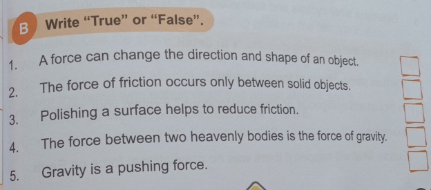 Solved: Write “True” or “False”. 1. A force can change the direction ...