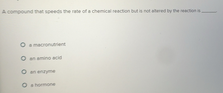 Solved: A compound that speeds the rate of a chemical reaction but is ...