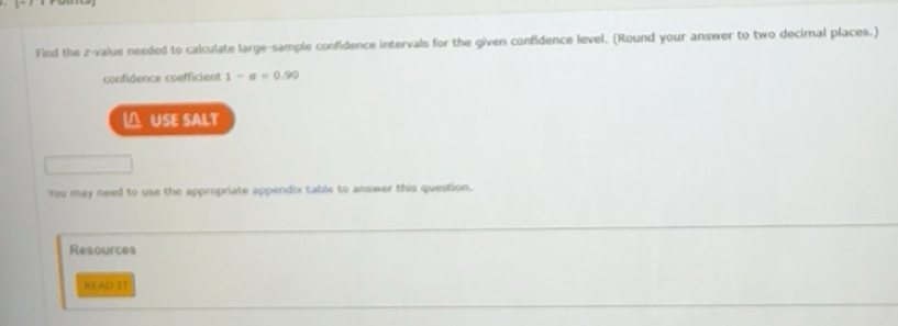 Solved: Find the z-value needed to calculate large-sample confidence intervals for the given ...
