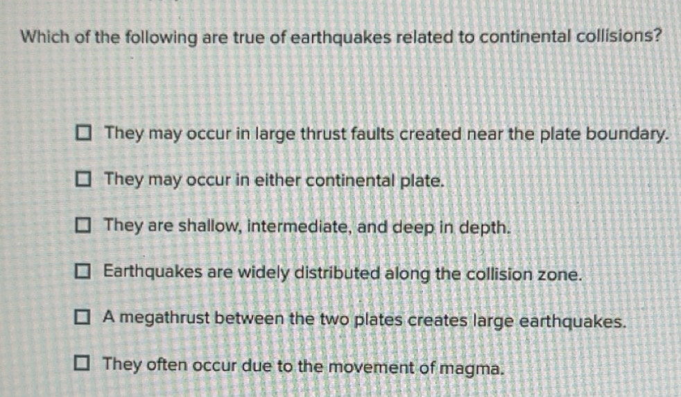 Solved: Which of the following are true of earthquakes related to ...
