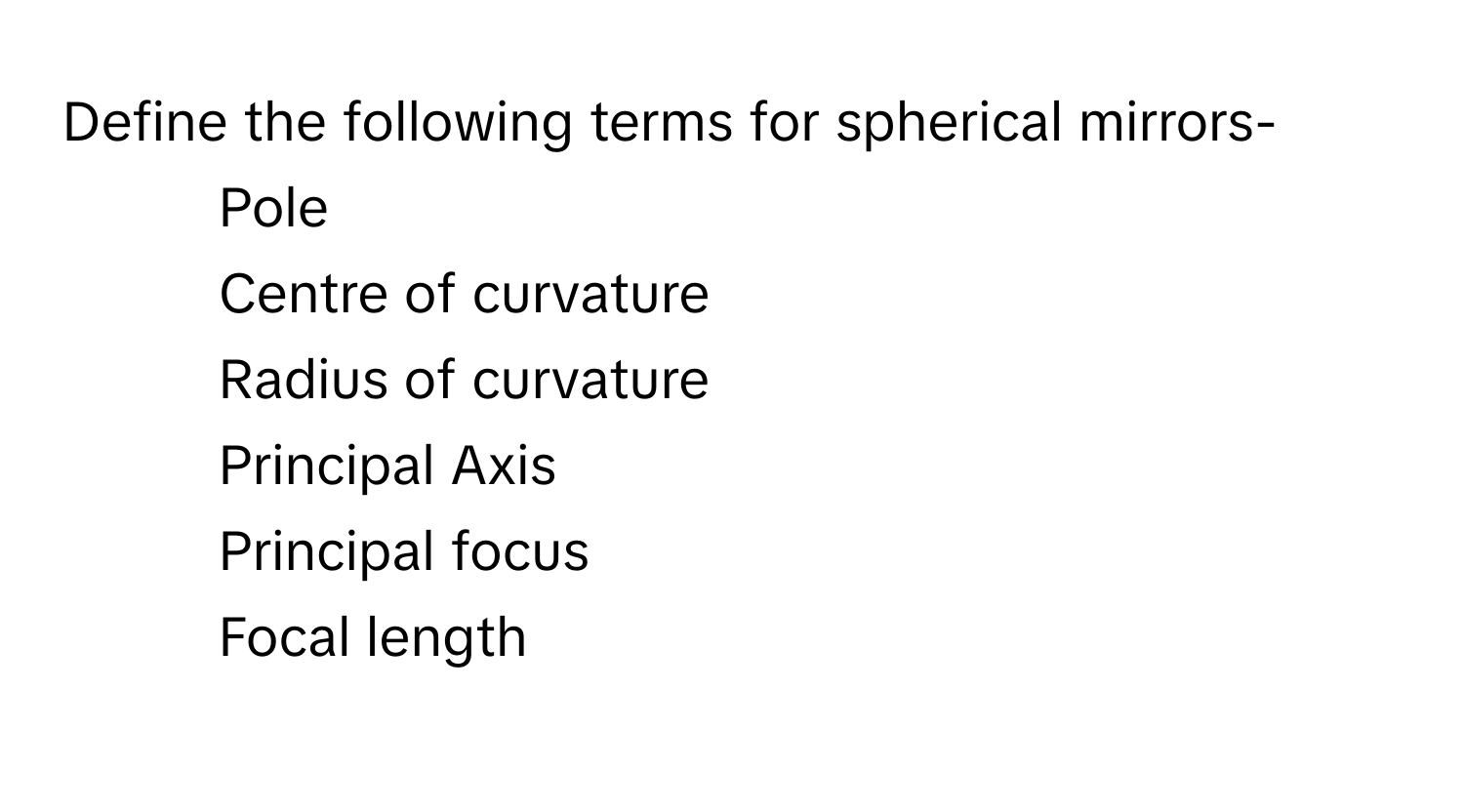 Solved: Define the following terms for spherical mirrors- 1. Pole 2 ...