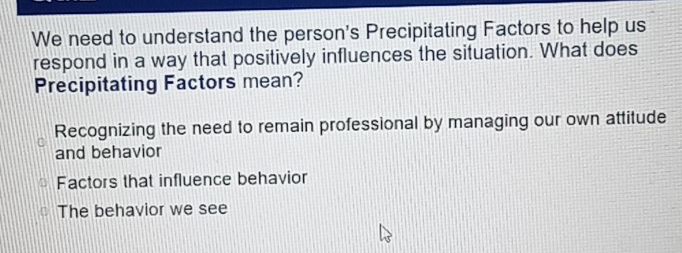 Solved: We need to understand the person's Precipitating Factors to ...