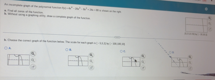 Solved: An incomplete graph of the polynomial function f(x)=4x^4-20x^3 ...
