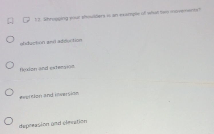 Solved: Shrugging your shoulders is an example of what two movements ...