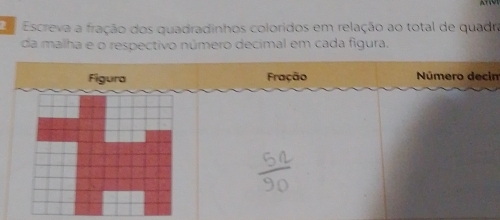 Resolvido:Escreva a fração dos quadradinhos coloridos em relação ao ...