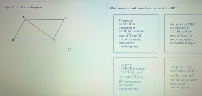 Solved: Figure ABCD is a parallelogram. Which sequence could be used to ...