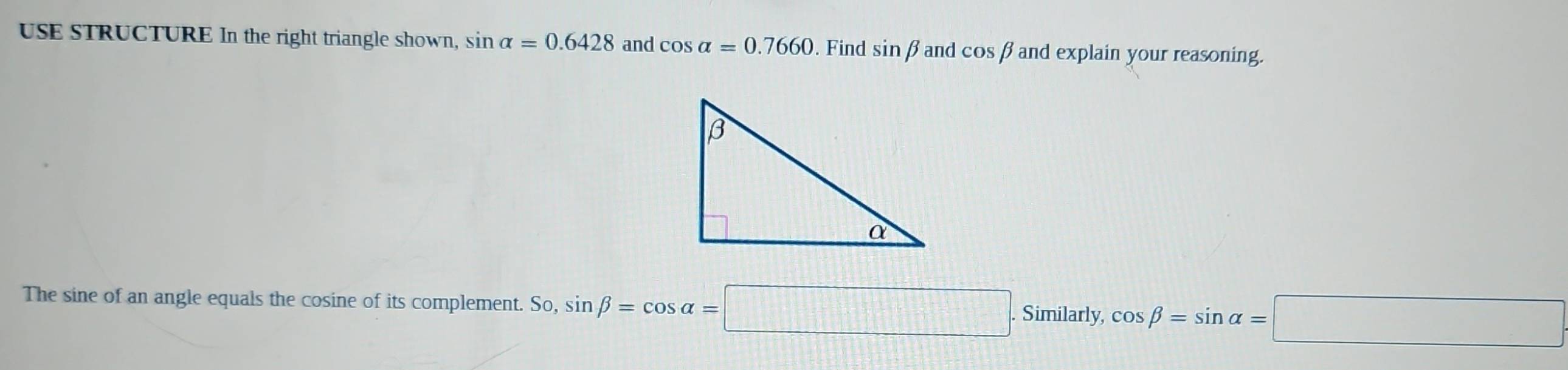 Solved: USE STRUCTURE In the right triangle shown, sin alpha =0.6428 ...