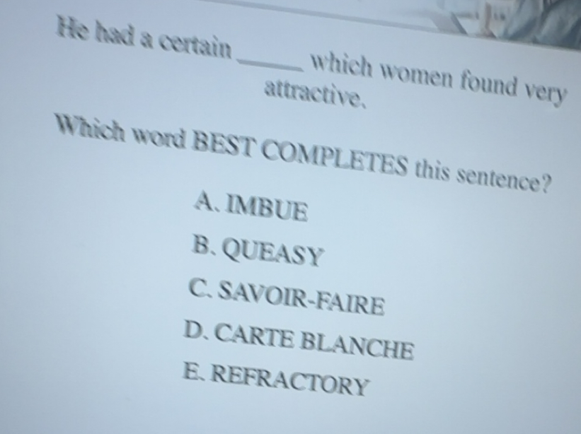 Résolu :He had a certain _which women found very. attractive. Which ...