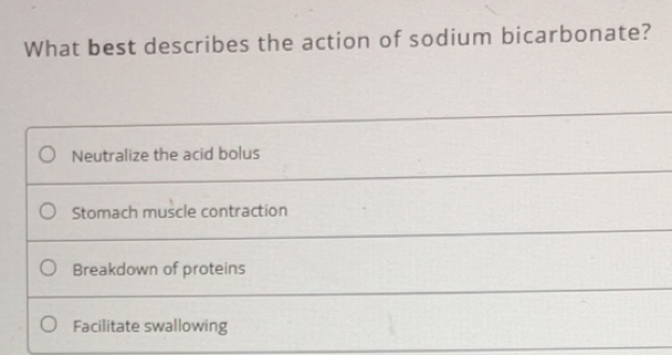 Solved: What best describes the action of sodium bicarbonate ...