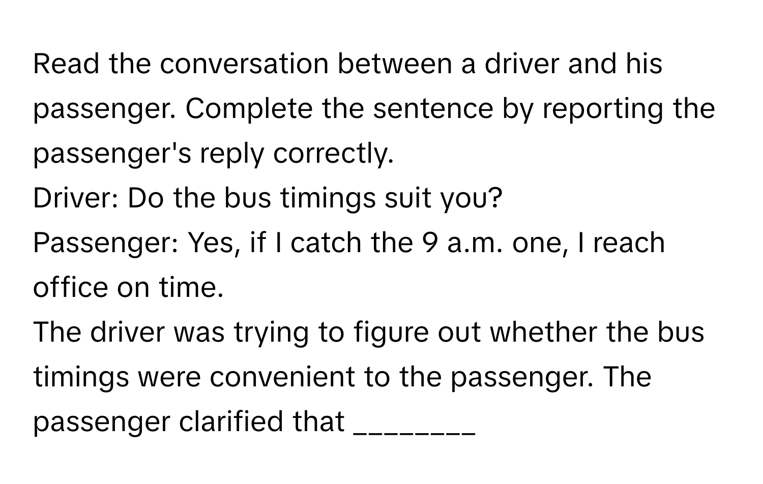 Solved: Read the conversation between a driver and his passenger ...