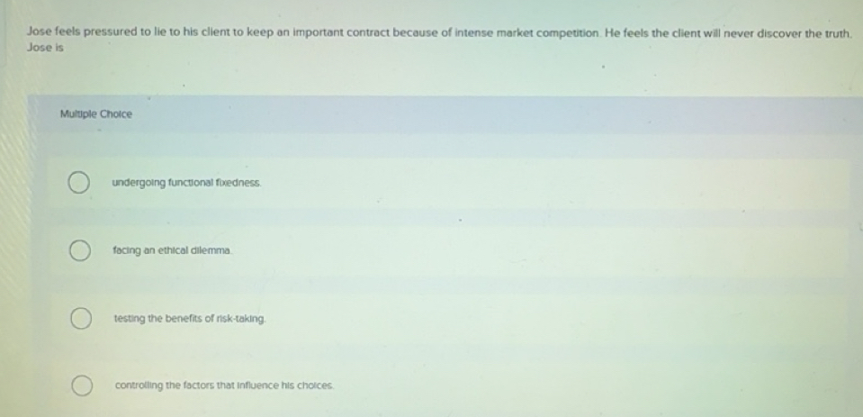 Solved: Jose feels pressured to lie to his client to keep an important ...