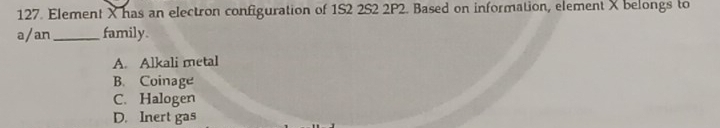 Solved: Element X has an electron configuration of 1S2 2S2 2P2. Based on information, element X ...