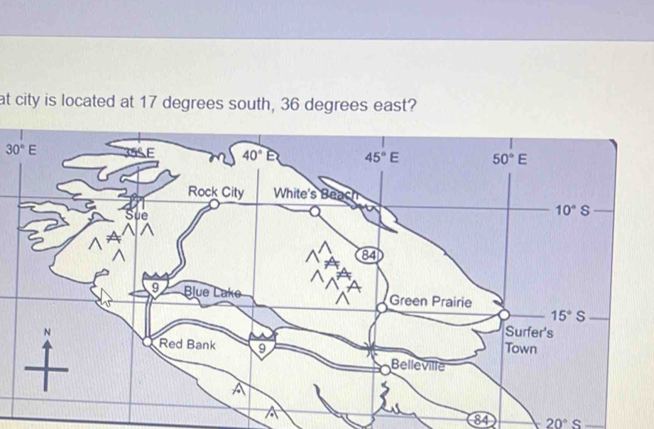 Solved: at city is located at 17 degrees south, 36 degrees east? 30°E A ...