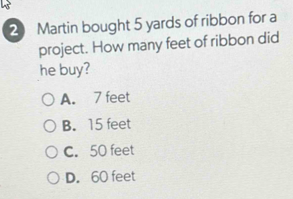 Solved: Martin bought 5 yards of ribbon for a project. How many feet of ...