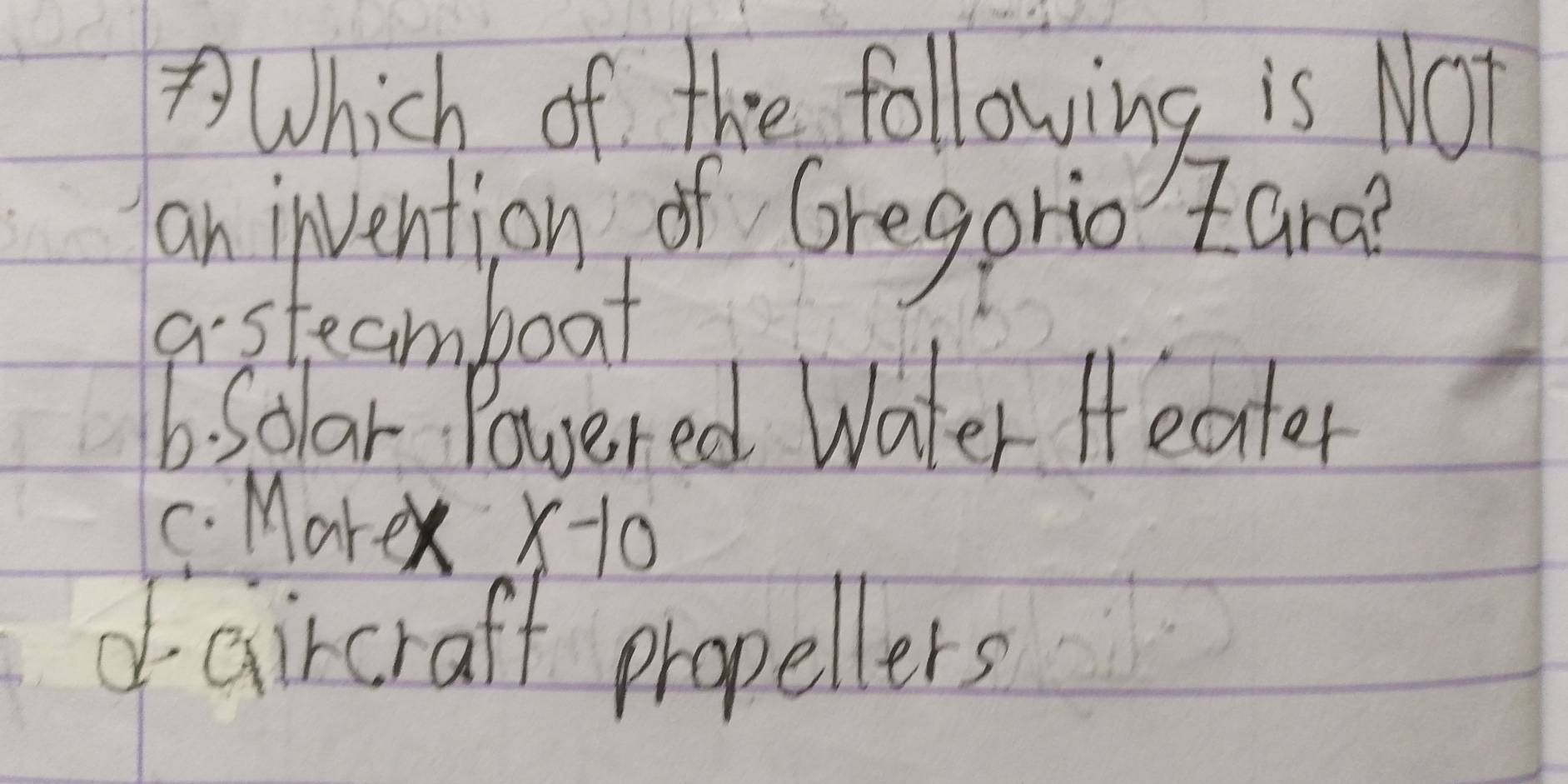 Solved: Which of the following is NOT an invention of Gregorio Zara a ...