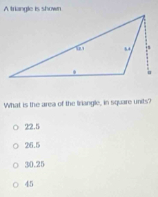 Solved: A triangle is shown What is the area of the triangle, in square ...