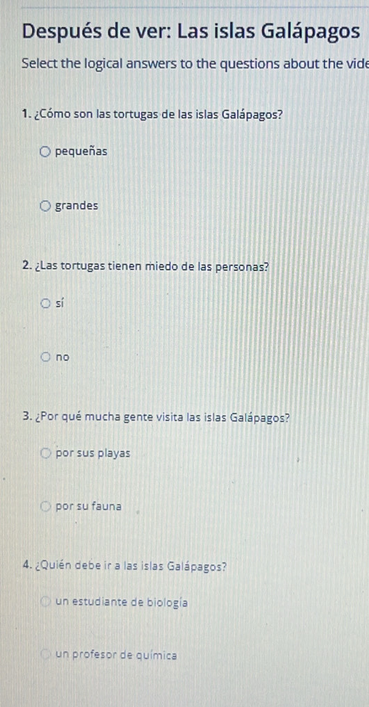 Solved: Después de ver: Las islas Galápagos Select the logical answers ...