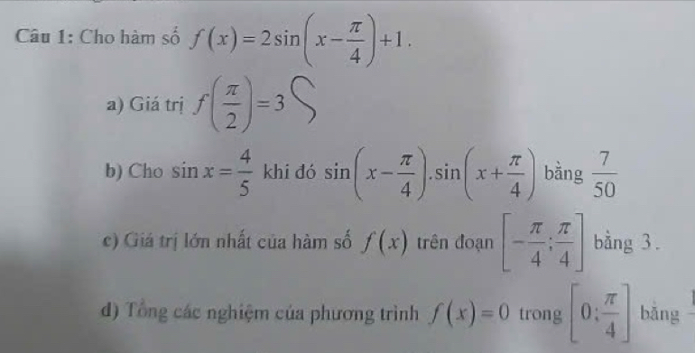 Giải quyết:Cho hàm số f(x)=2sin (x- π /4 )+1. a) Giá trị f( π /2 )=3 b ...