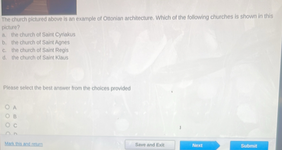 Solved: The church pictured above is an example of Ottonian ...