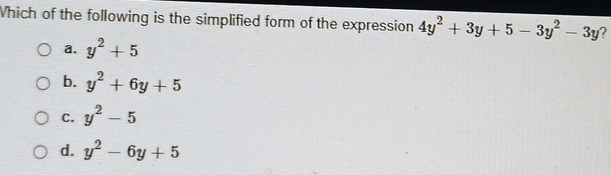 Solved: Which of the following is the simplified form of the expression ...