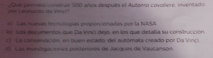Resuelto:que permitió construir 500 años después el Automo covoliere ...