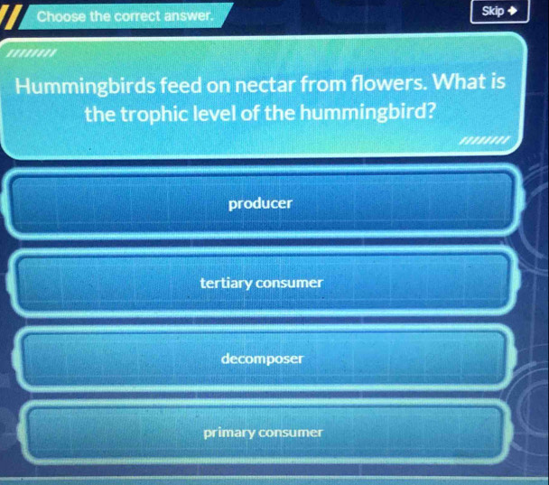 Solved: Choose the correct answer. Skip '''''''' Hummingbirds feed on ...