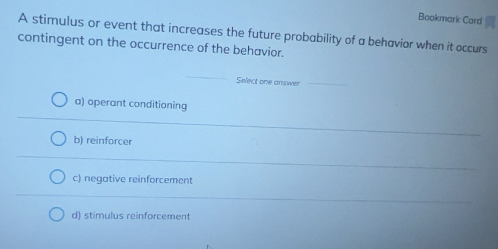 Solved: Bookmark Card A stimulus or event that increases the future ...