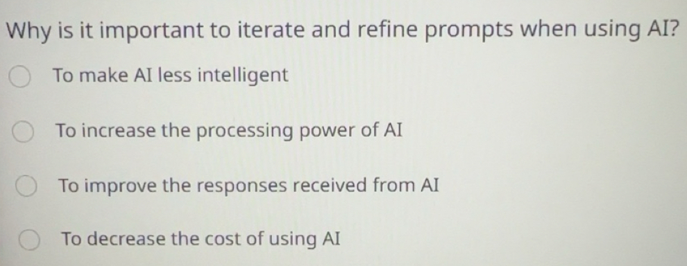 Solved: Why is it important to iterate and refine prompts when using AI ...