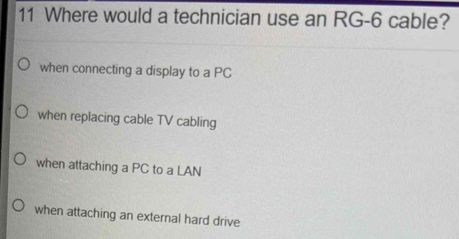 Solved: Where would a technician use an RG-6 cable? when connecting a ...